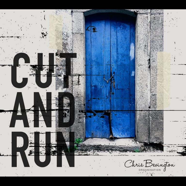 "Cut and Run" CD - Chris Bevington Organisation